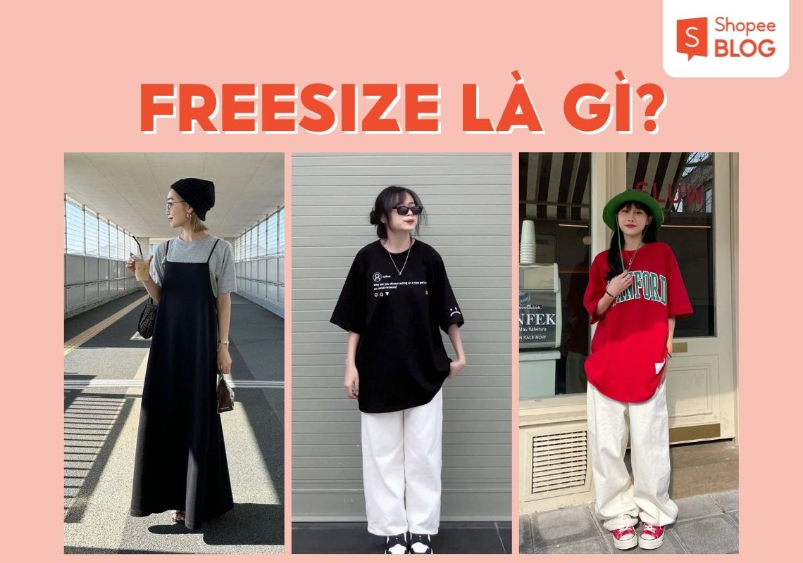 Freesize là gì? Cách phối đồ freesize chuẩn trend