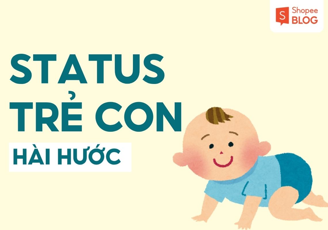 180+ status hài hước về trẻ con cực đáng yêu, đăng là nhiều like